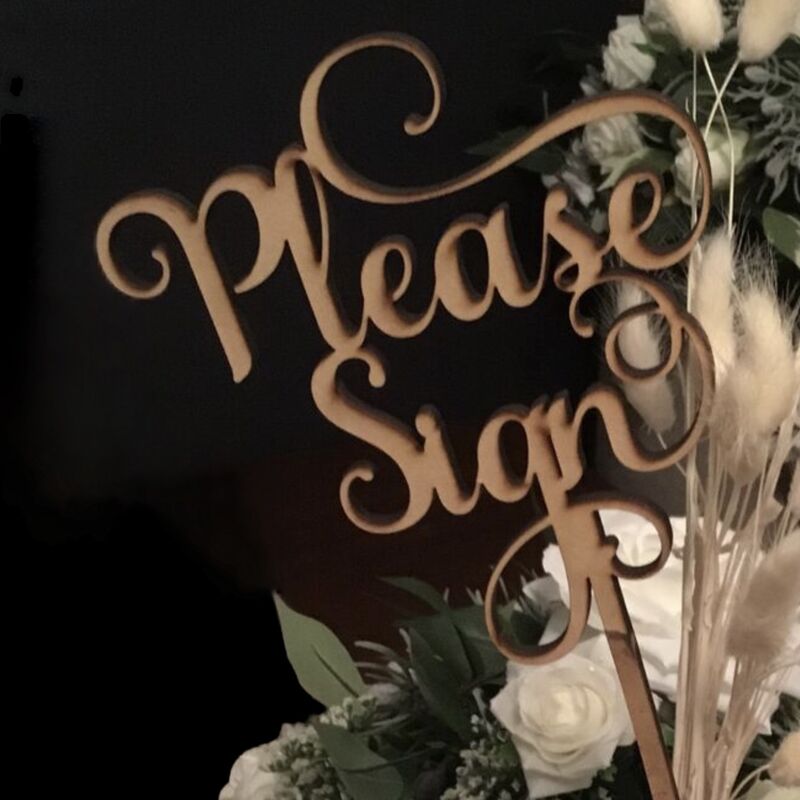 Please Sign - Wood Sign | Wedding Decor for Hire